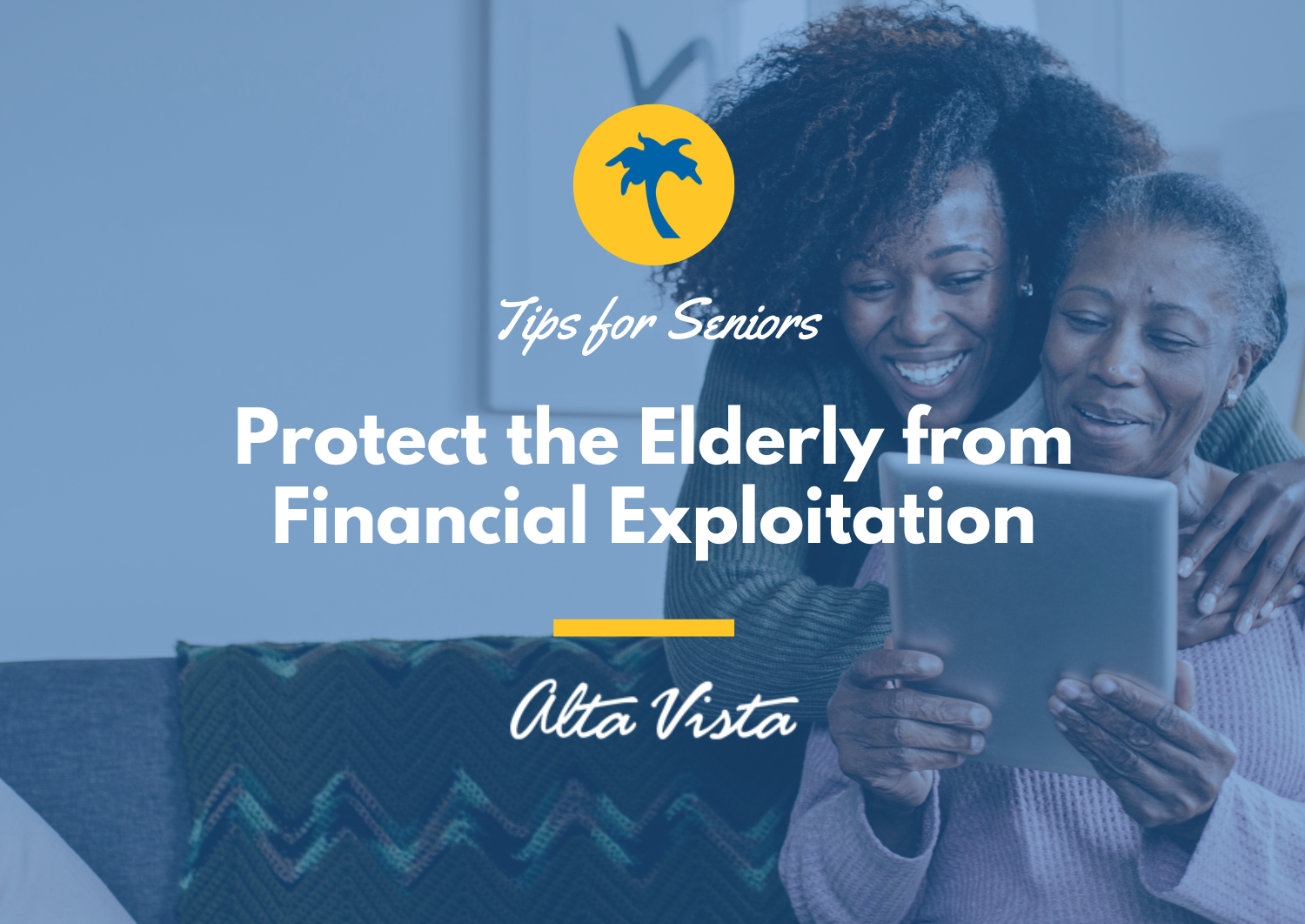 What is Elder Financial Abuse? - Alta VistaCU
